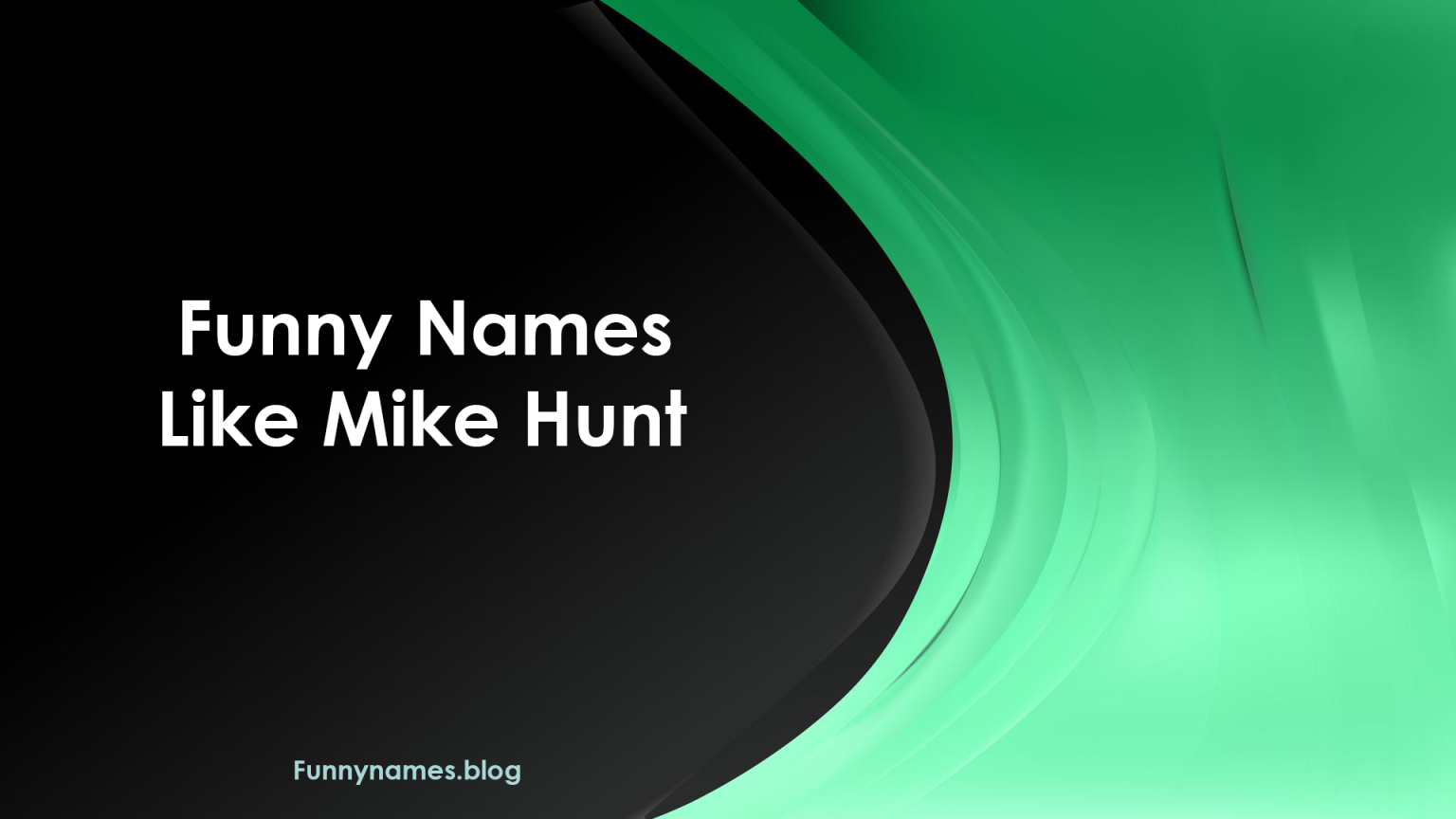 80+ Funny Names Like Mike Hunt With Meanings